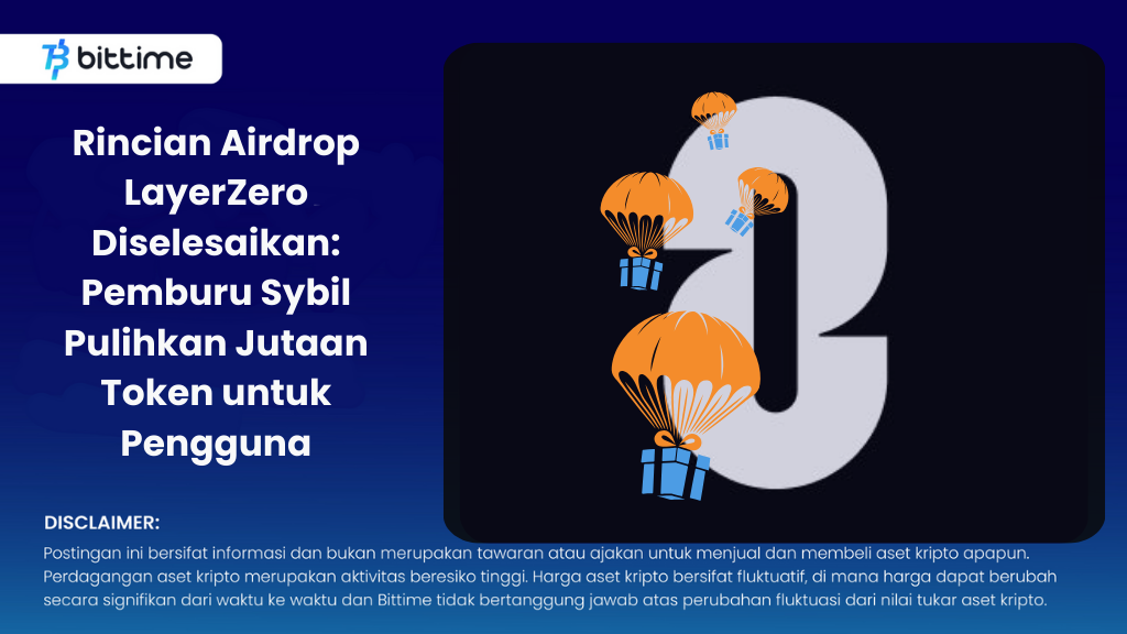 Rincian Airdrop LayerZero Diselesaikan: Pemburu Sybil Pulihkan Jutaan Token untuk Pengguna – Bittime