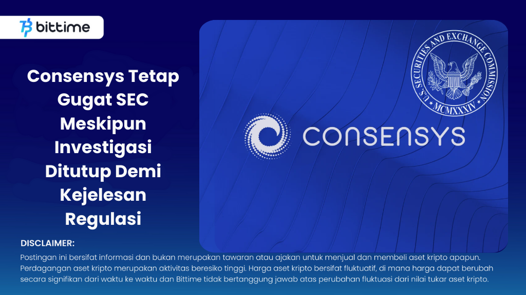 Consensys Still Sues SEC Despite Investigation Closed For Regulatory Clarity – Bittime