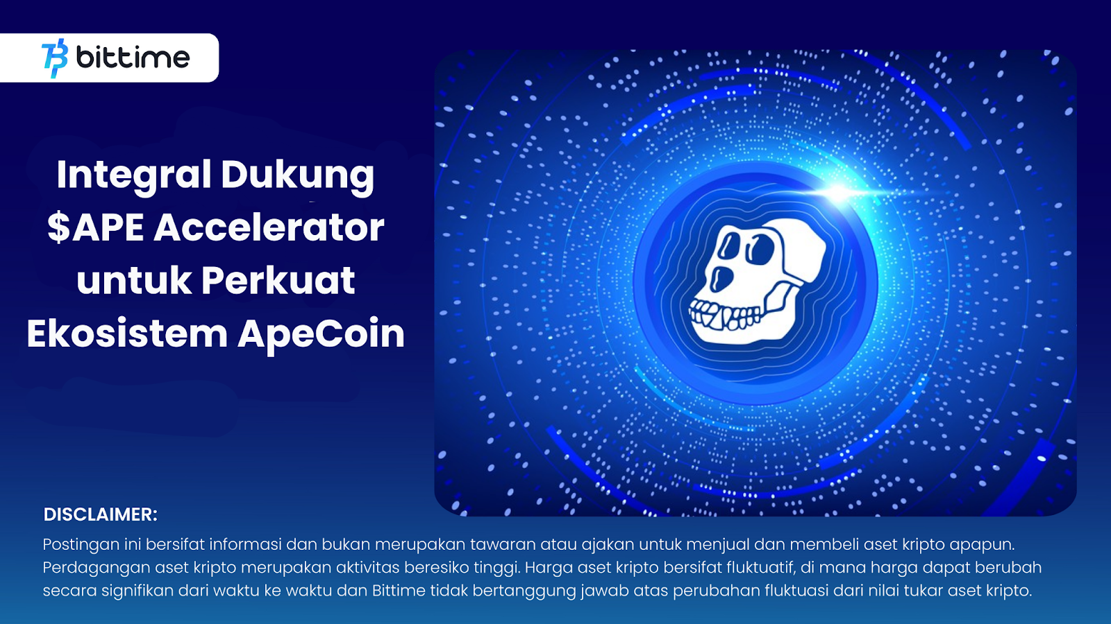 Integral Dukung $APE Accelerator untuk Perkuat Ekosistem ApeCoin – Bittime