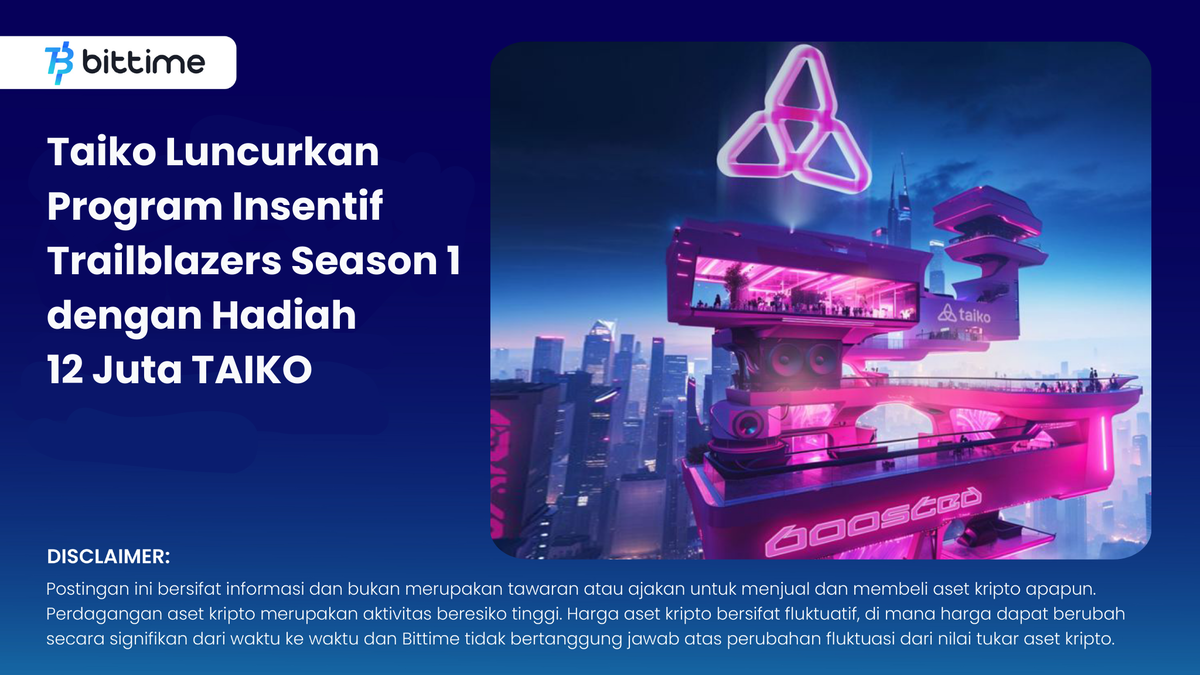 Taiko Luncurkan Program Insentif Trailblazers Season 1 dengan Hadiah 12 Juta TAIKO – Bittime