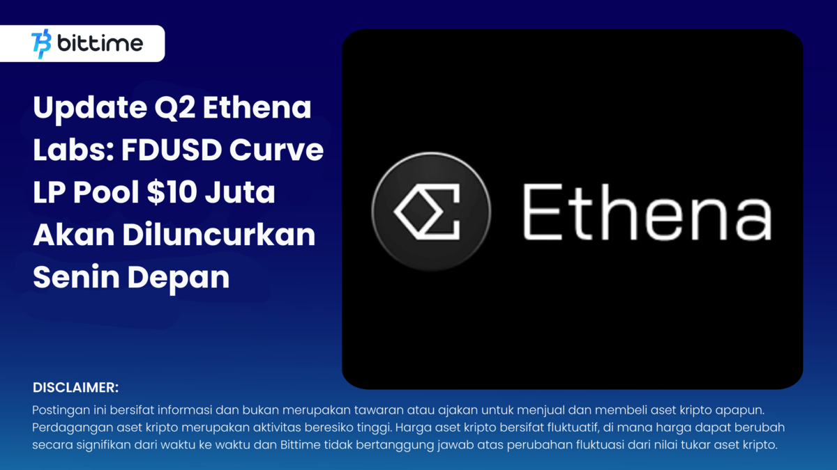 Update Q2 Ethena Labs: FDUSD Curve LP Pool $10 Juta Akan Diluncurkan ...