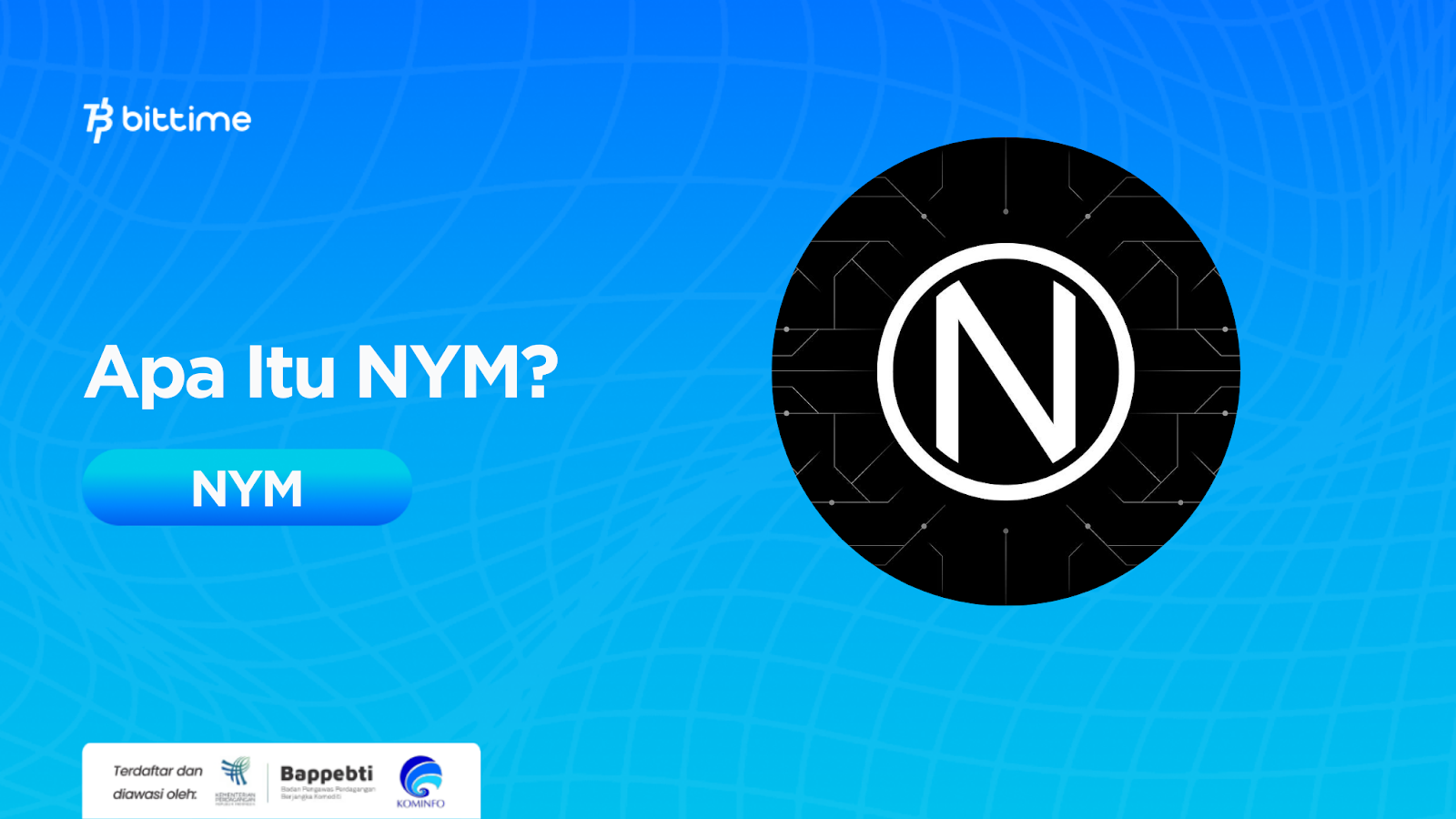 Apa Itu NYM (NYM)? Teknologi Mixnet untuk Melawan Peningkatan Pengawasan – Bittime