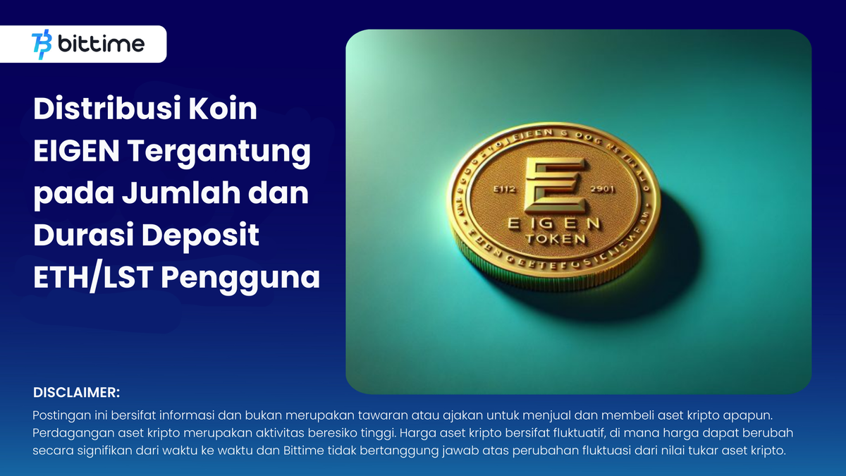 Distribusi Koin EIGEN Tergantung pada Jumlah dan Durasi Deposit ETH/LST Pengguna – Bittime
