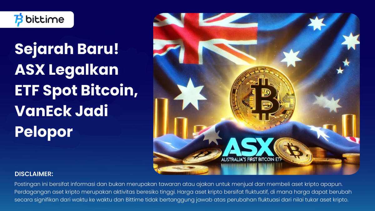 Sejarah Baru! ASX Legalkan ETF Spot Bitcoin, VanEck Jadi Pelopor – Bittime