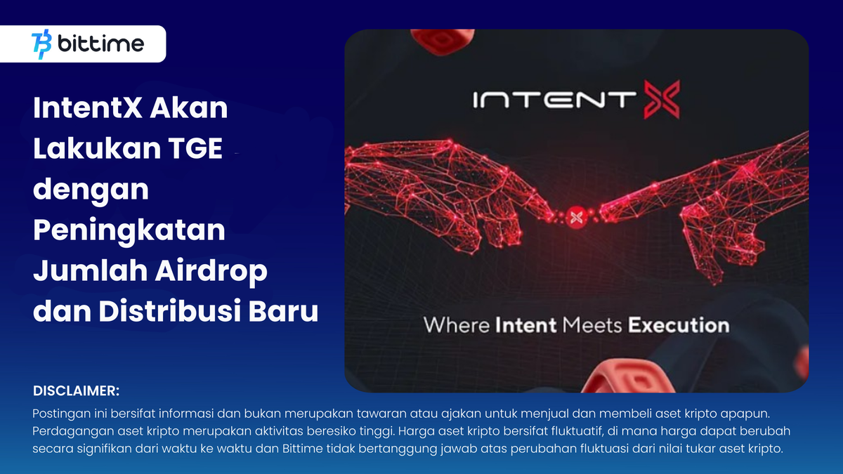 IntentX Akan Lakukan TGE dengan Peningkatan Jumlah Airdrop dan Distribusi Baru – Bittime