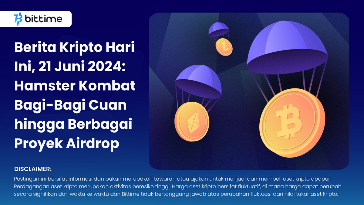 Berita Kripto Hari Ini, 21 Juni 2024: Hamster Kombat Bagi-Bagi Cuan hingga Berbagai Proyek ...