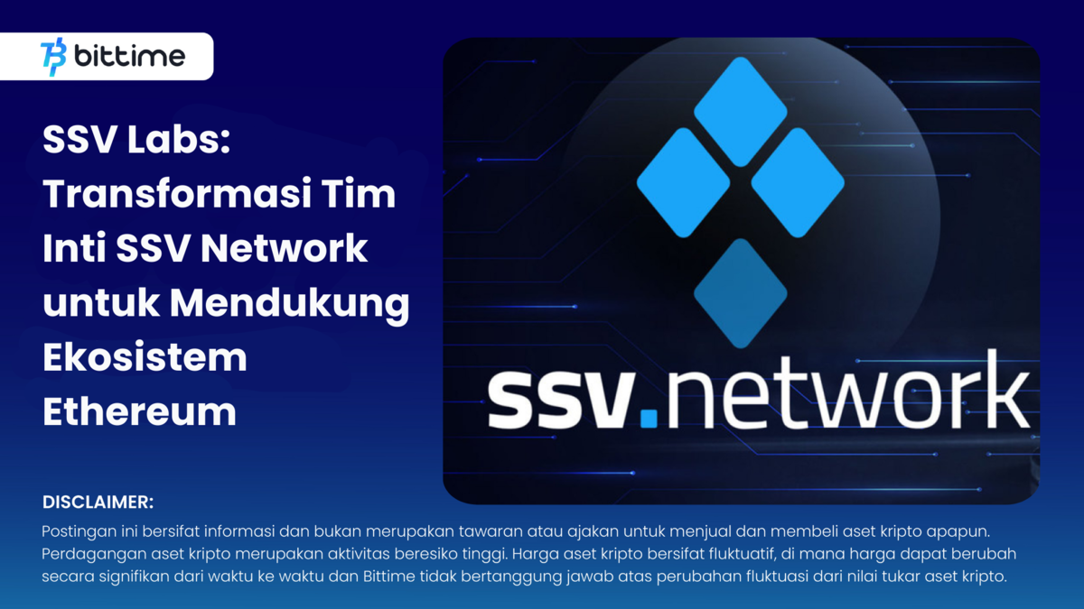 SSV Labs: Transformasi Tim Inti SSV Network untuk Mendukung Ekosistem Ethereum – Bittime