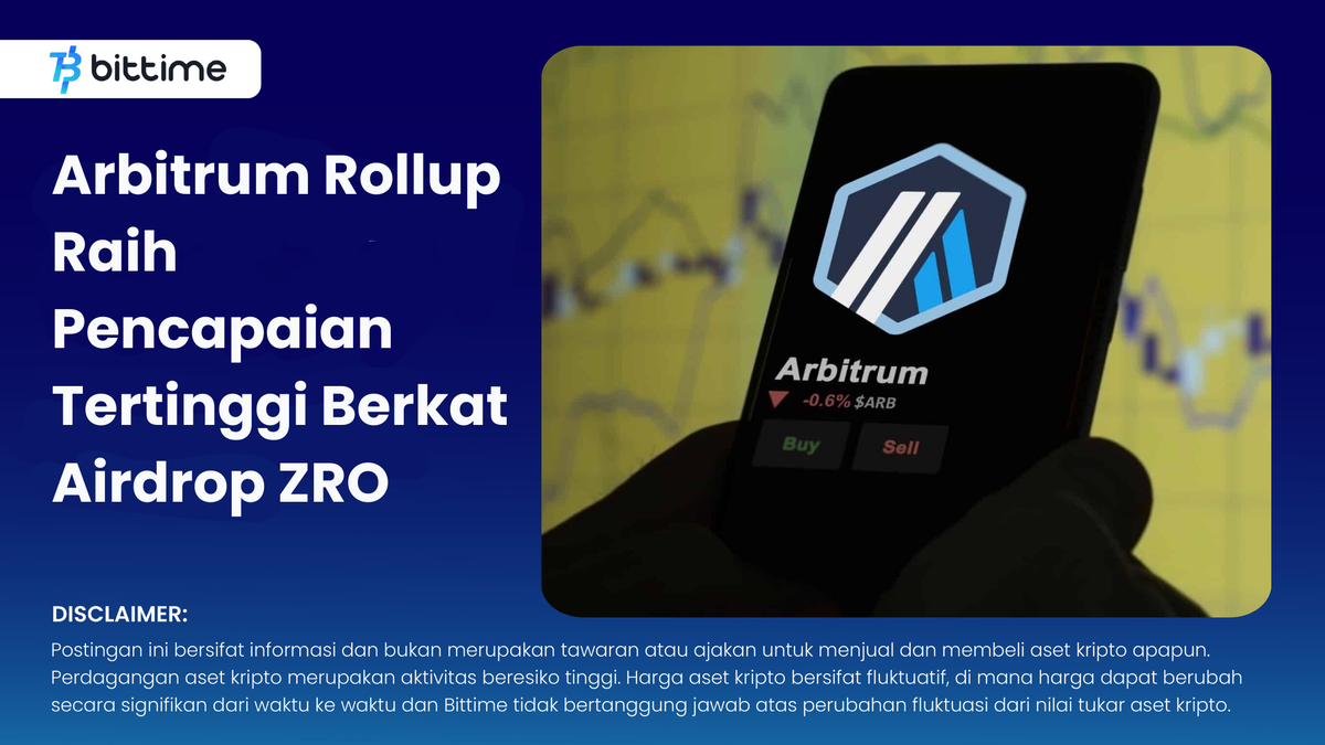 Arbitrum Rollup Raih Pencapaian Tertinggi Berkat Airdrop ZRO – Bittime