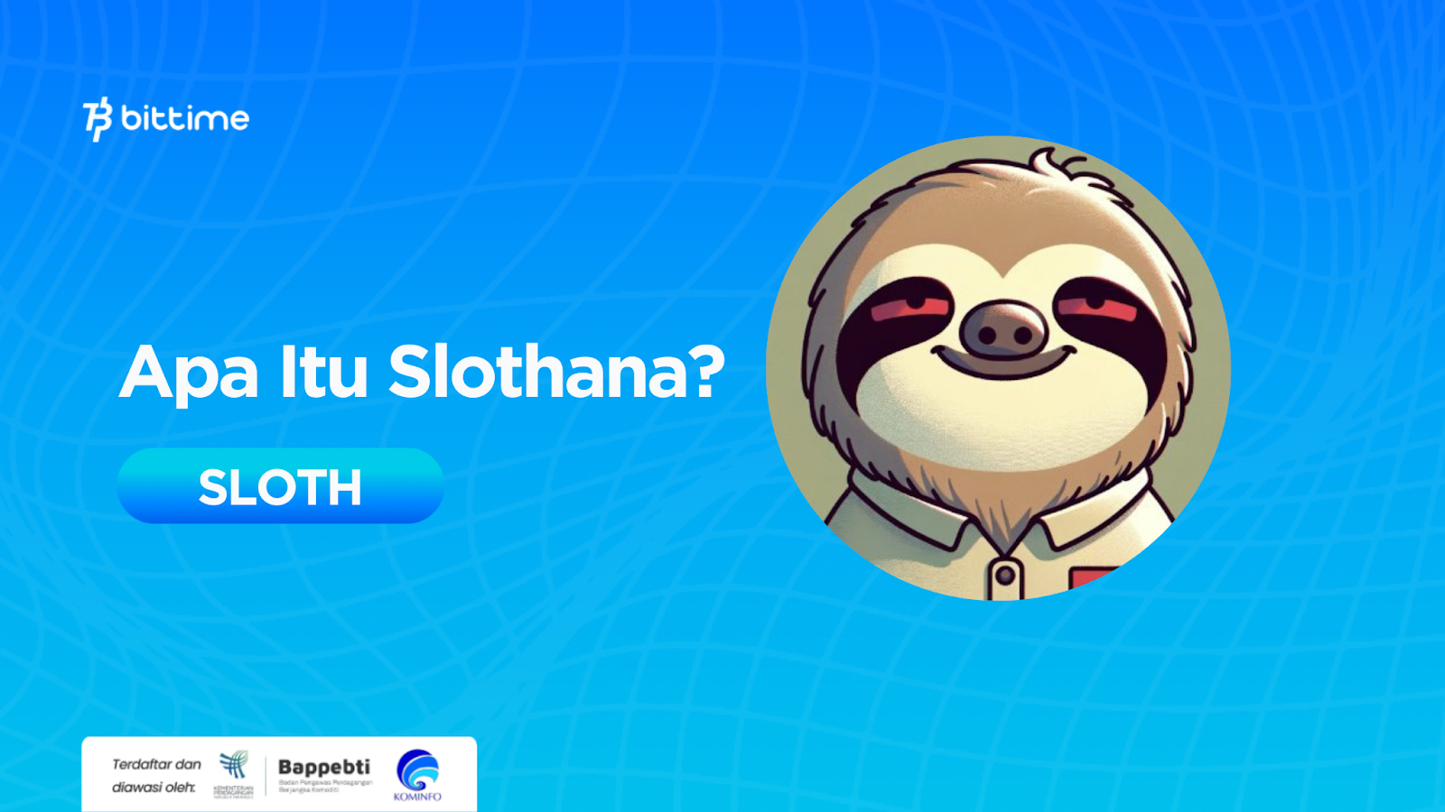 Apa Itu Slothana (SLOTH)? – Bittime