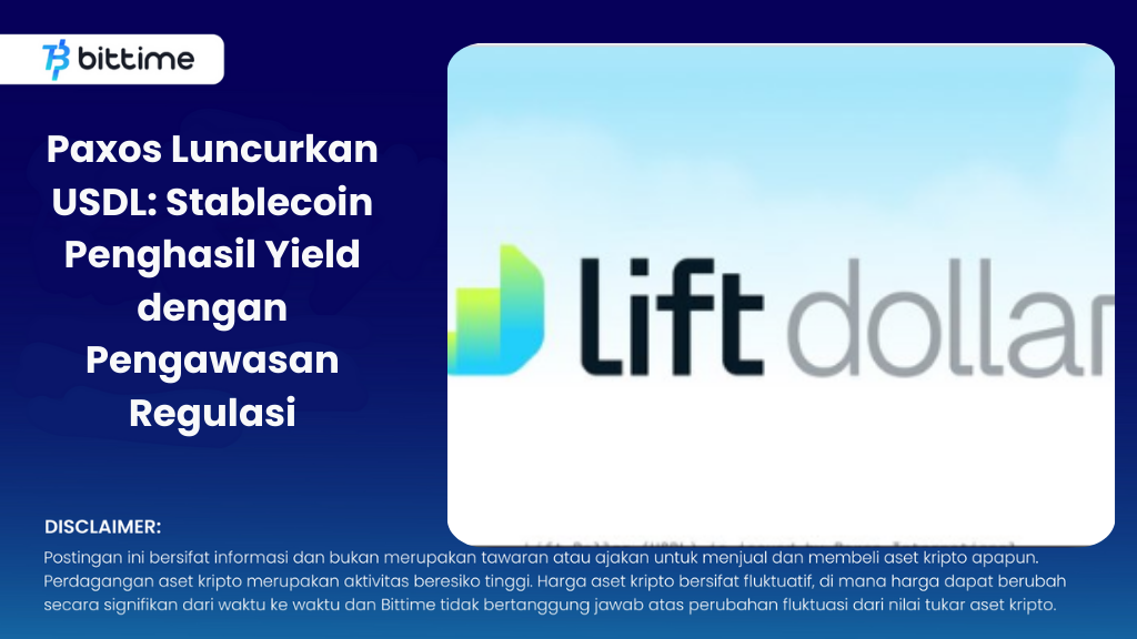 Paxos Luncurkan USDL: Stablecoin Penghasil Yield dengan Pengawasan Regulasi – Bittime