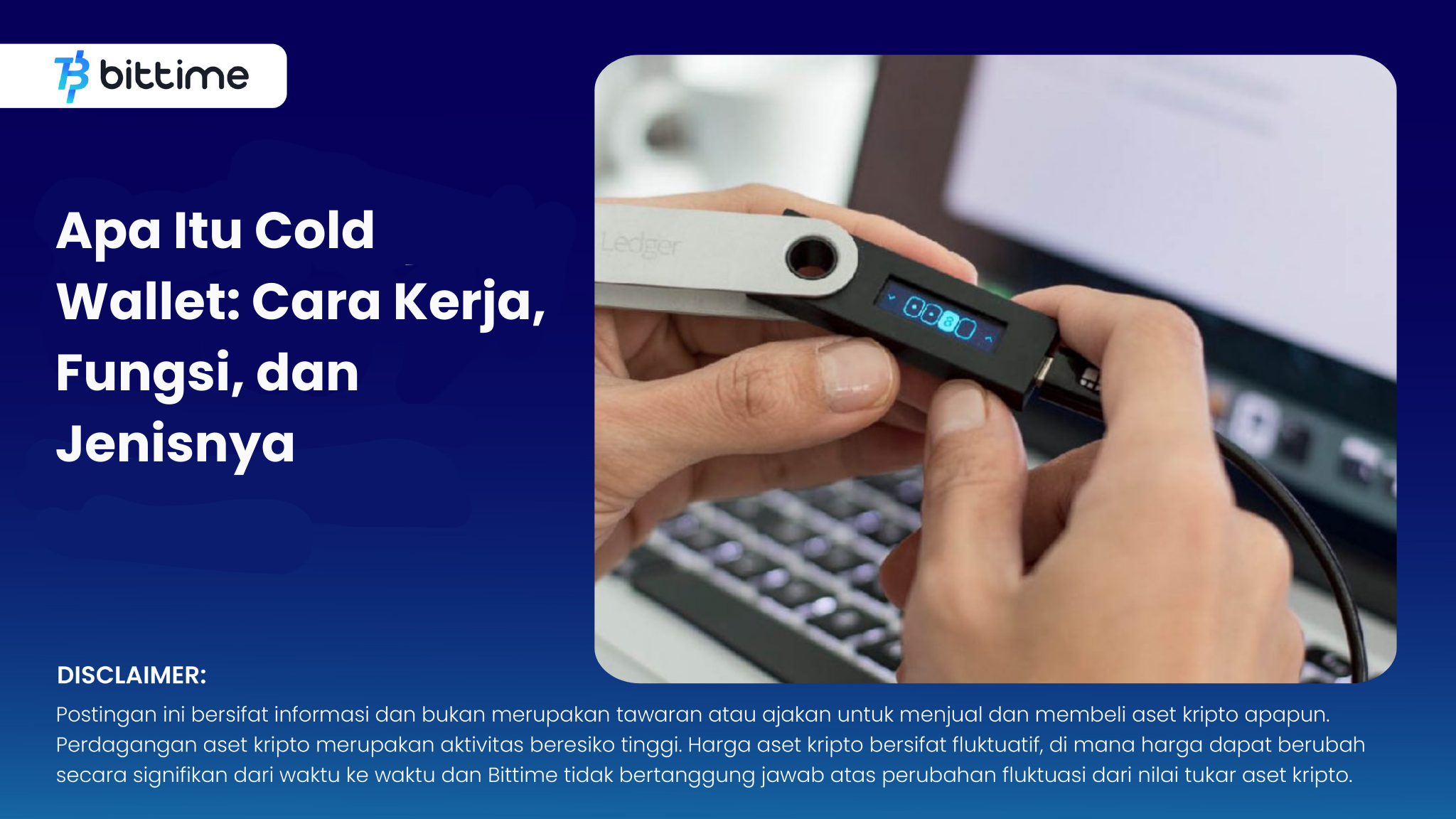Apa Itu Cold Wallet: Cara Kerja, Fungsi, dan Jenisnya – Bittime