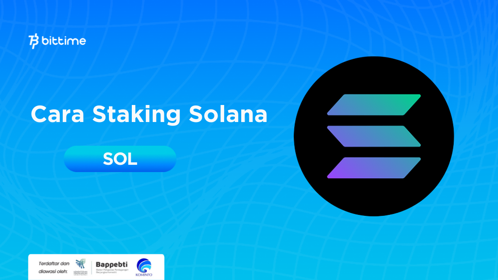 Cara Staking Solana (SOL) dalam empat langkah mudah – Bittime