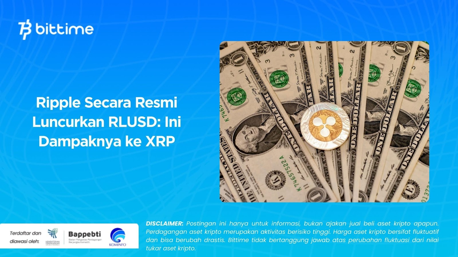 Ripple Secara Resmi Luncurkan RLUSD: Ini Dampaknya ke XRP – Bittime