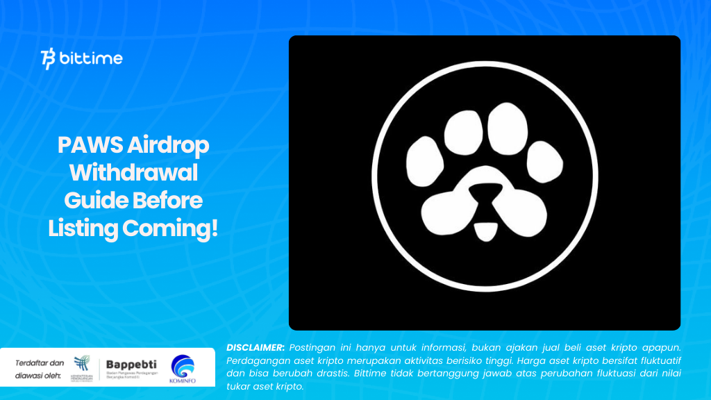 PAWS Airdrop Withdrawal Guide Before Listing Coming! – Bittime