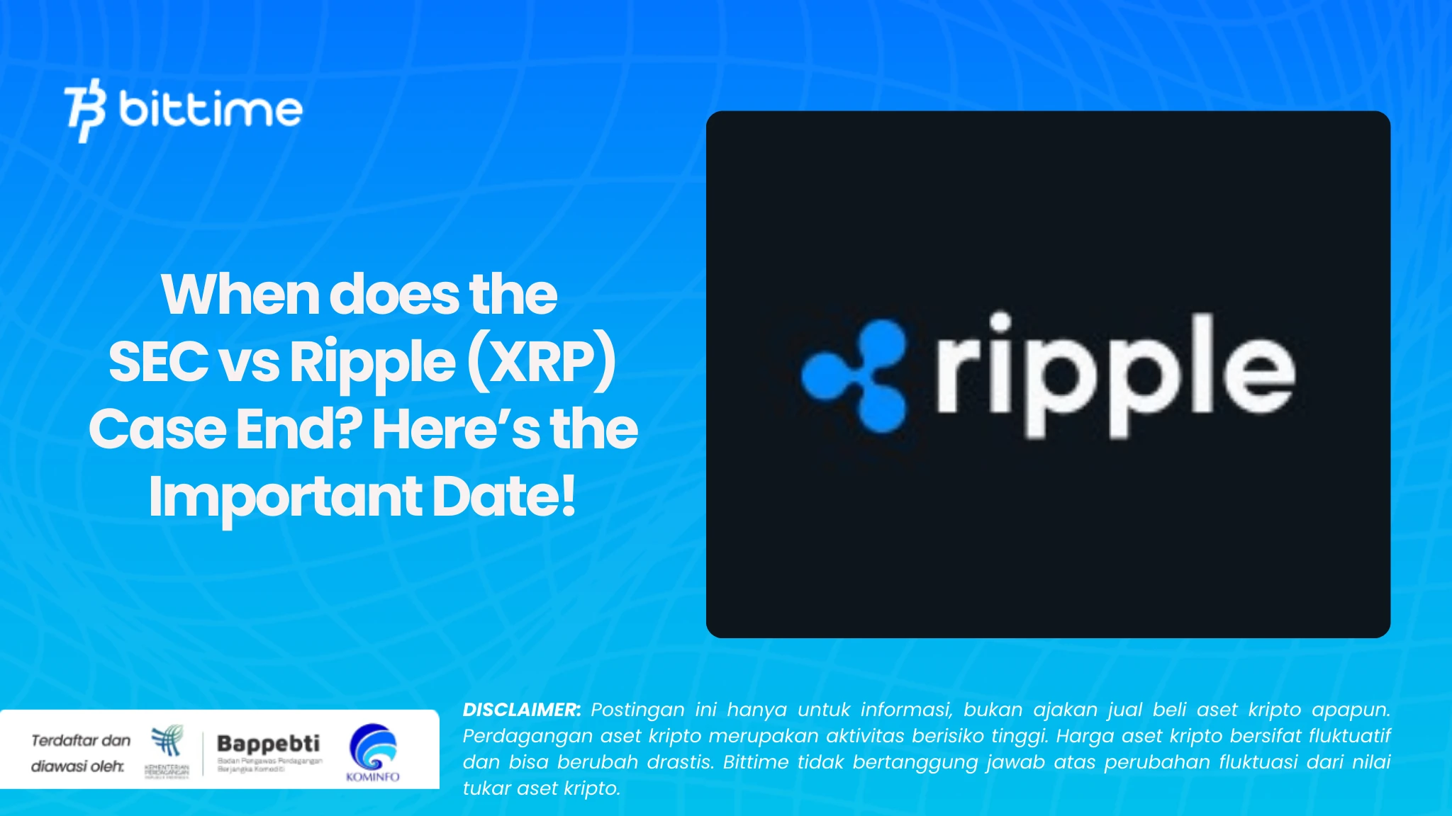 When does the SEC vs Ripple (XRP) Case End? Here’s the Important Date! – Bittime