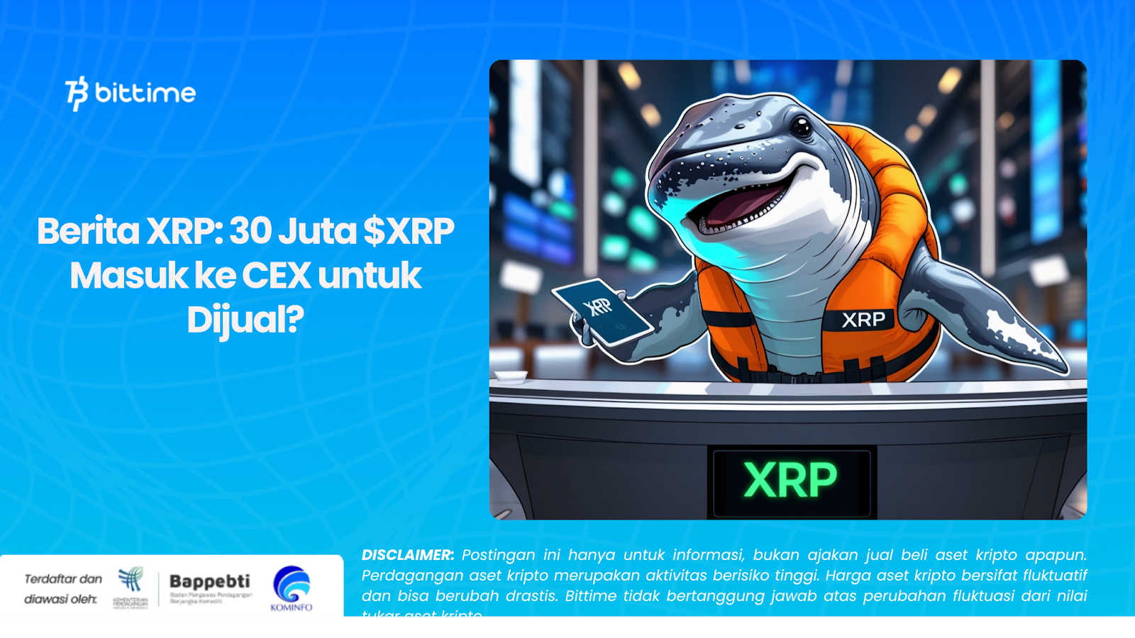 Berita XRP: 30 Juta $XRP Masuk ke CEX untuk Dijual? – Bittime