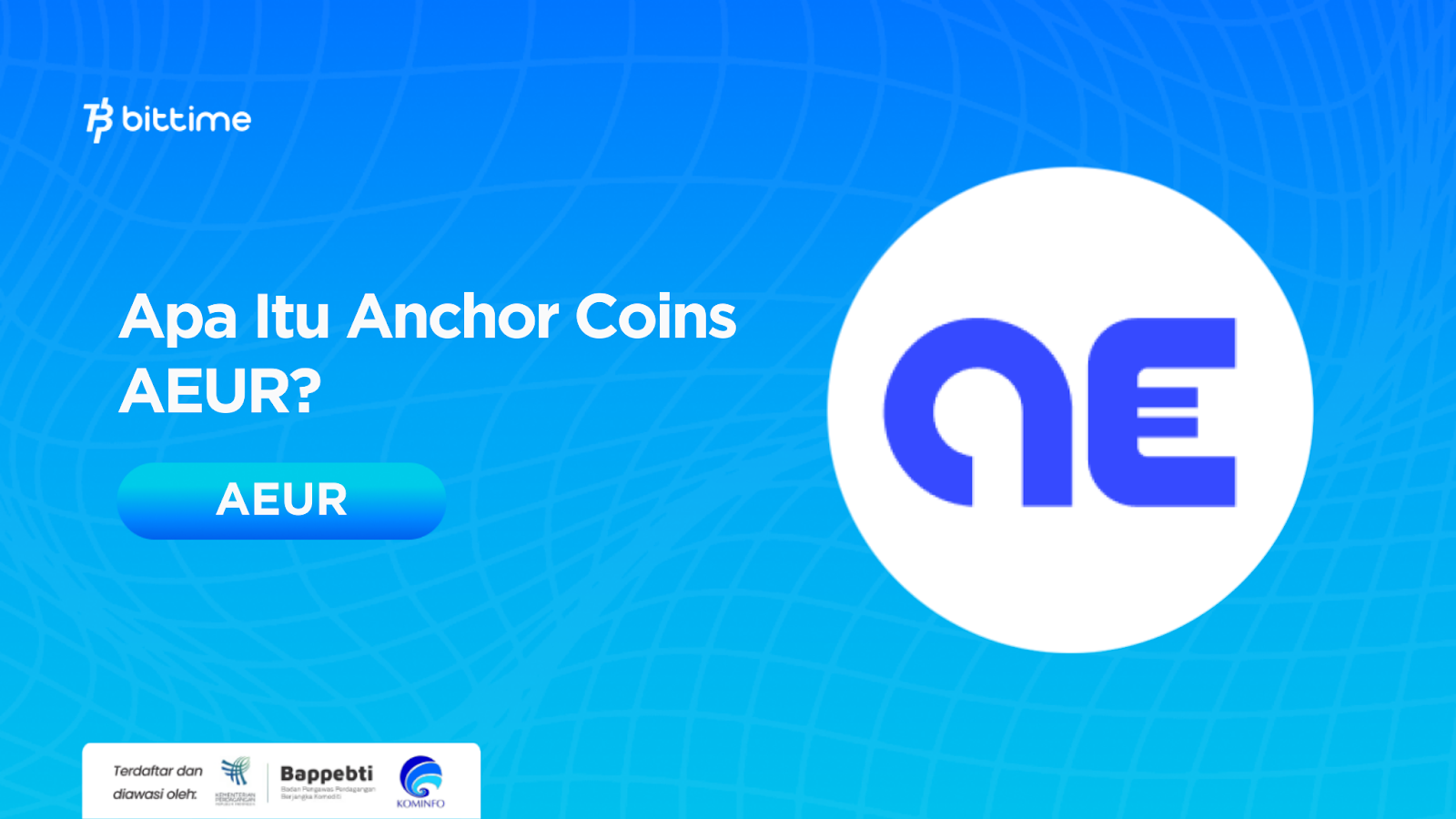 Apa Itu Anchored Coins AEUR (AEUR)? Solusi Euro-Backed Stablecoin – Bittime