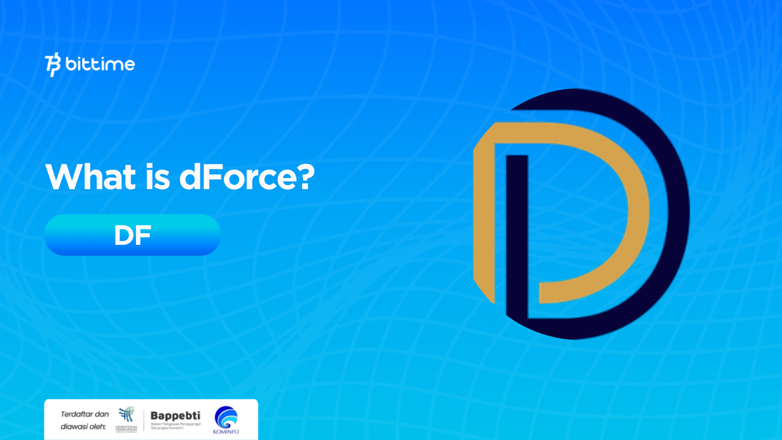 What is dForce (DF)? Integrated DeFi Blockchain – Bittime