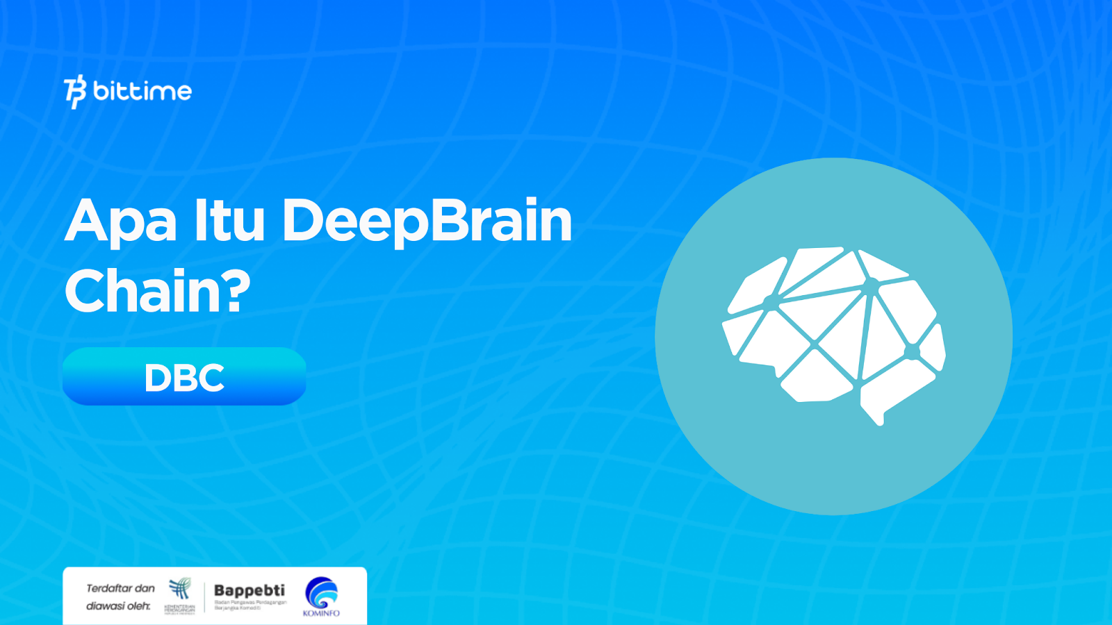 Apa Itu DeepBrain Chain (DBC)? Platform AI Terdesentralisasi – Bittime
