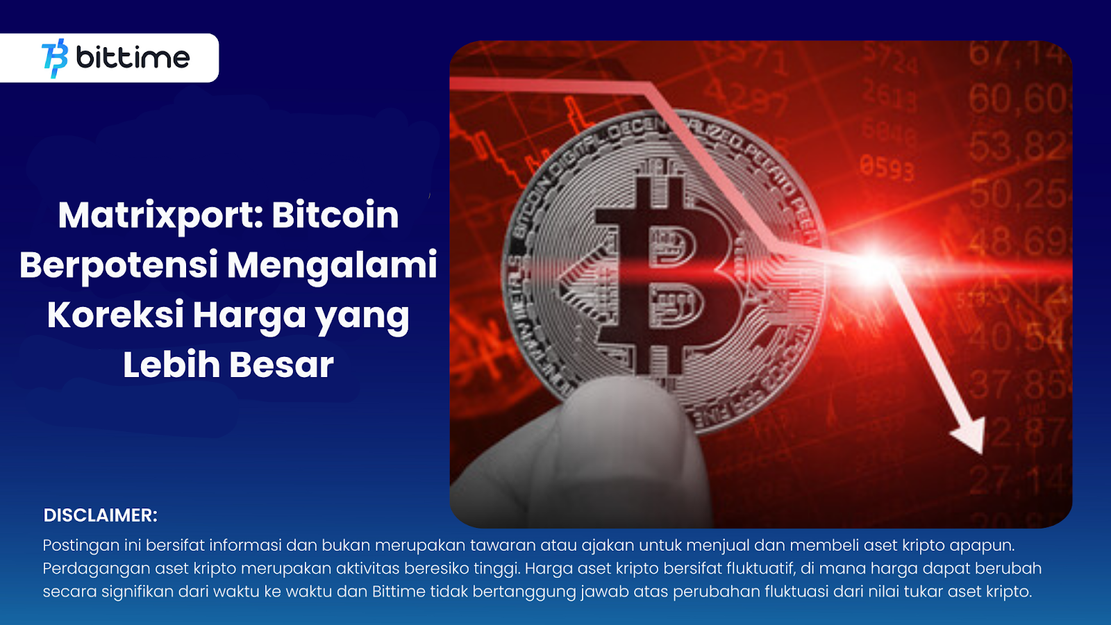 Matrixport: Bitcoin Berpotensi Mengalami Koreksi Harga yang Lebih Besar – Bittime