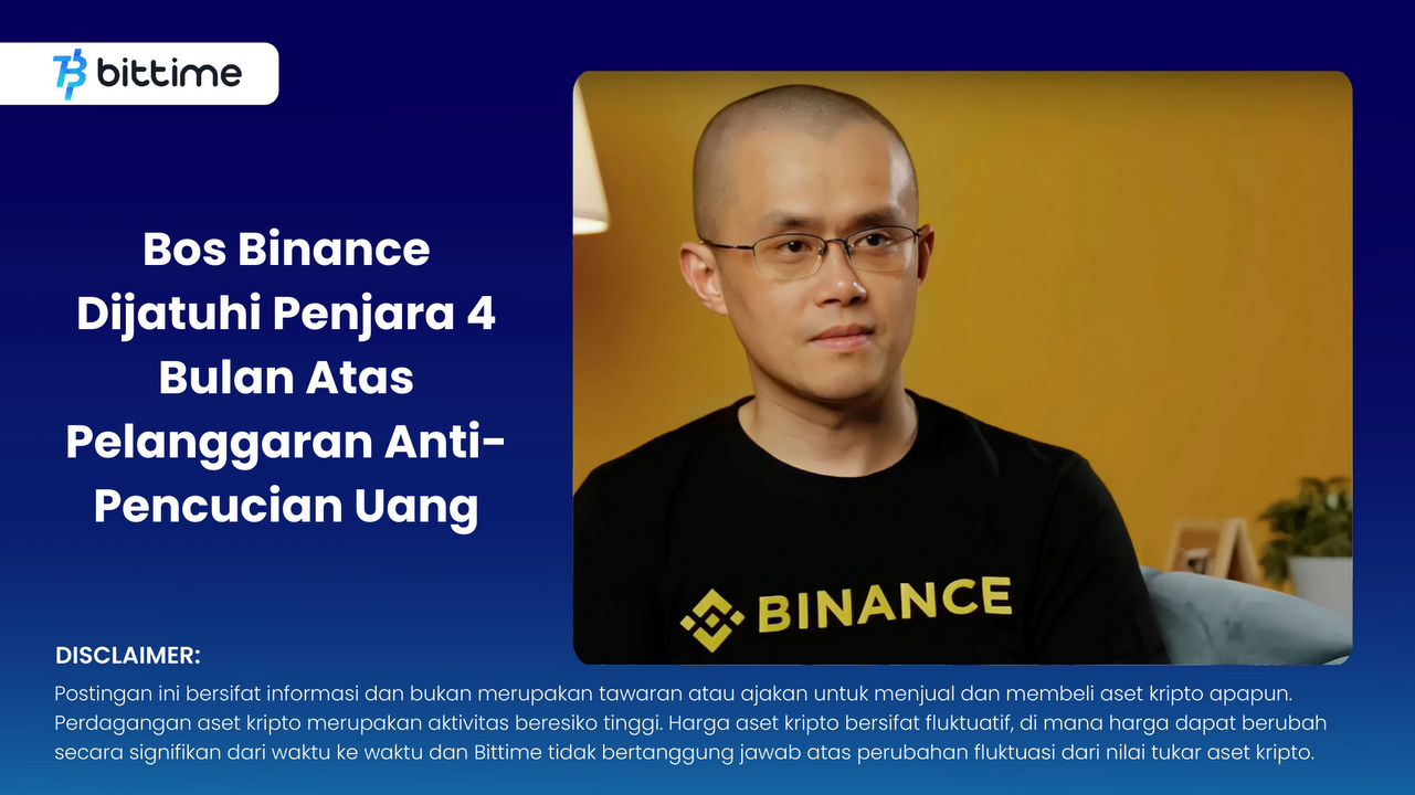 Binance Boss Sentenced to 4 Months in Prison for Anti-Money Laundering Violations – Bittime