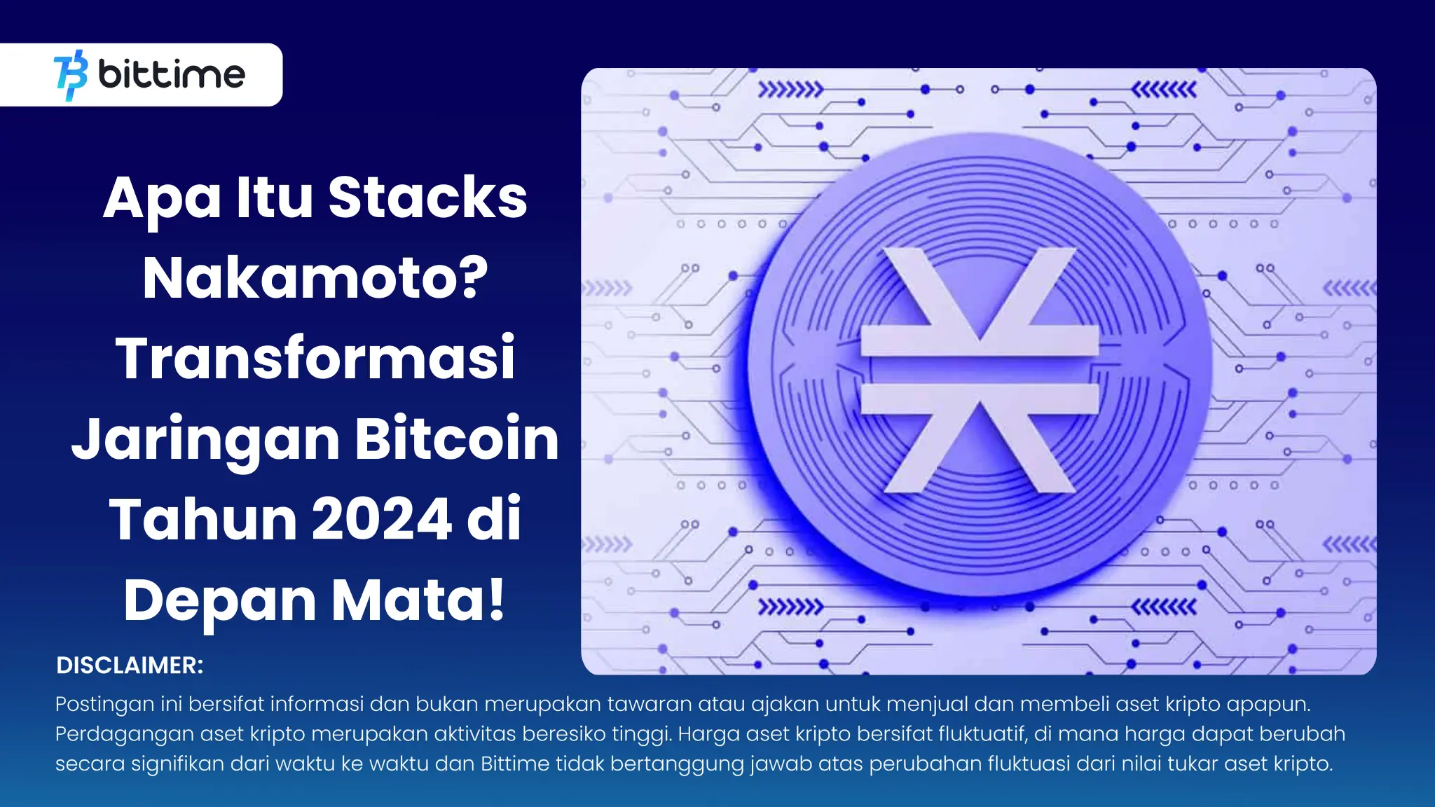 Apa Itu Stacks Nakamoto? Transformasi Jaringan Bitcoin Tahun 2024 di Depan Mata! – Bittime