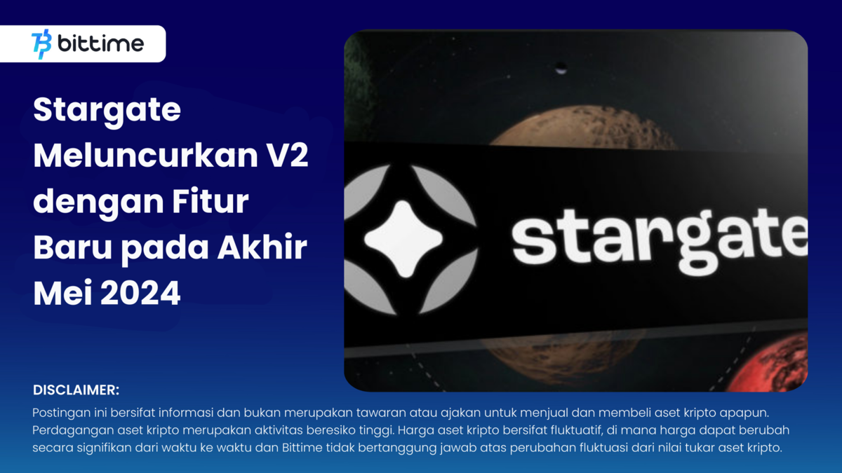 Stargate Launches V2 with New Features in Late May 2024 – Bittime