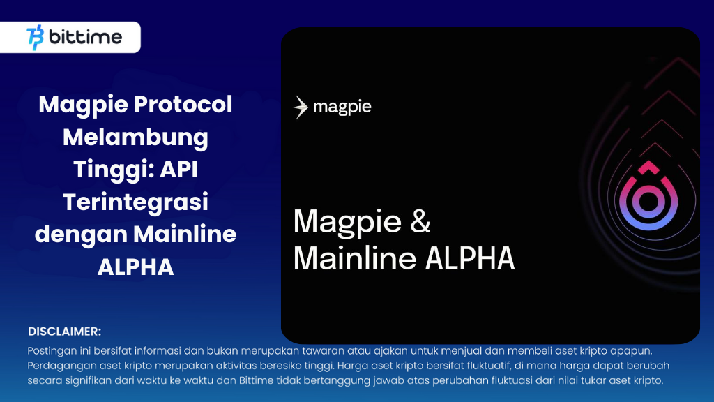 Magpie Protocol Soars High: API Integrated with Mainline ALPHA – Bittime