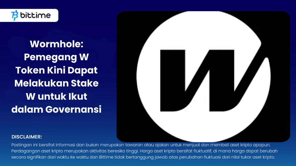 Wormhole: W Token Holders Can Now Stake W to Participate in Governance – Bittime