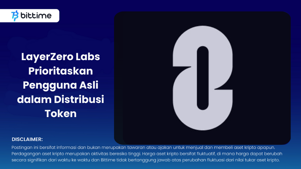 LayerZero Labs Prioritizes Real Users in Token Distribution – Bittime