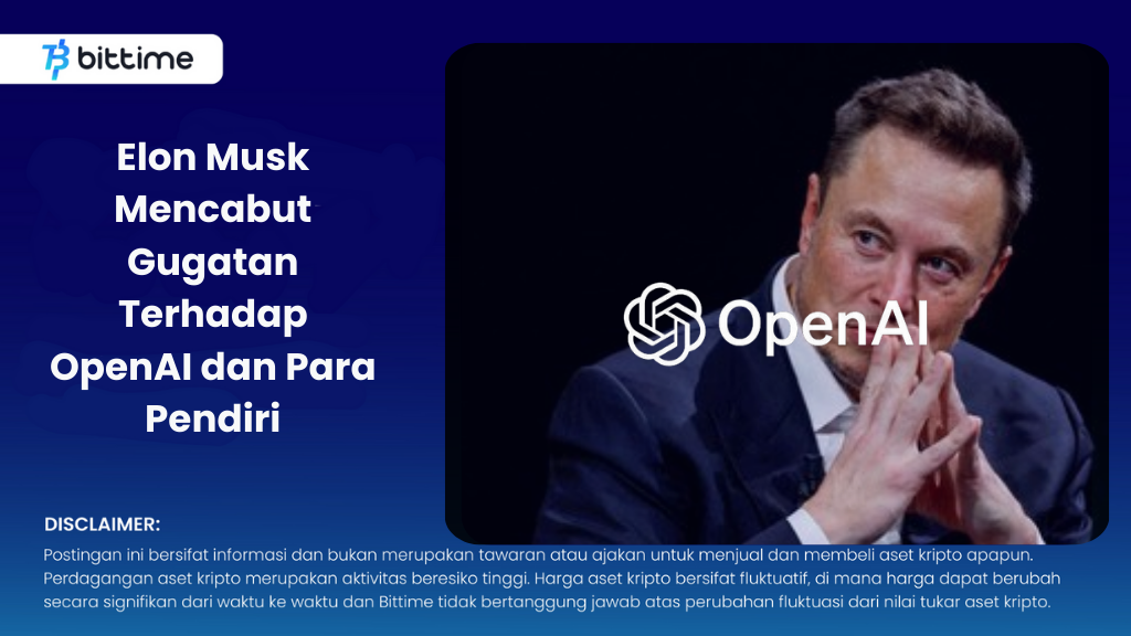 Elon Musk Drops Lawsuit Against OpenAI and Founders – Bittime Elon Musk Drops Lawsuit Against OpenAI and Founders – Bittime
