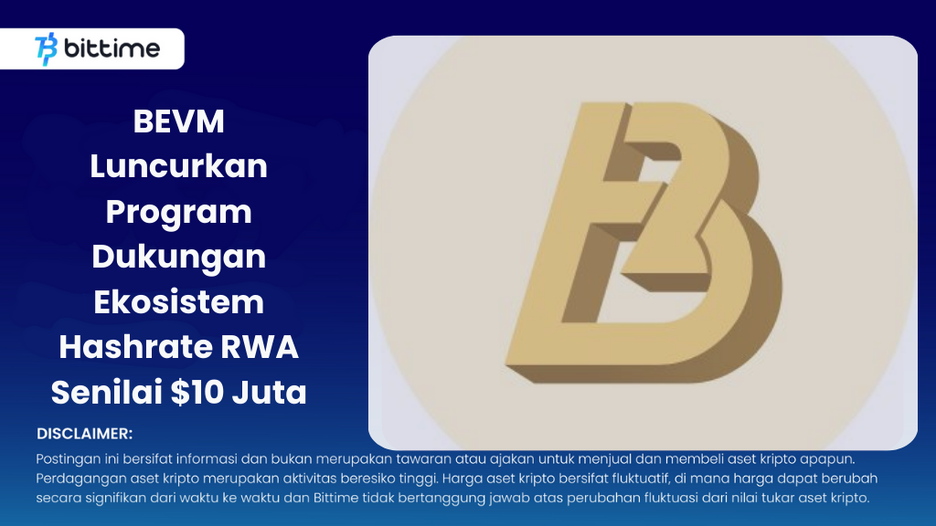BEVM Launches $10 Million Hashrate RWA Ecosystem Support Program – Bittime