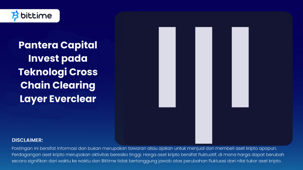 Pantera Capital Invests in Everclear's Cross Chain Clearing Layer Technology – Bittime