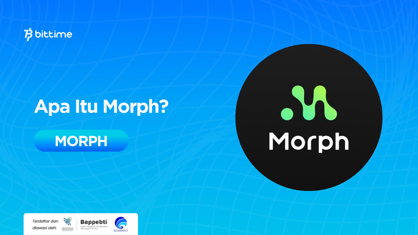 Apa Itu Morph? Solusi Lapisan 2 Ethereum yang Inovatif! – Bittime