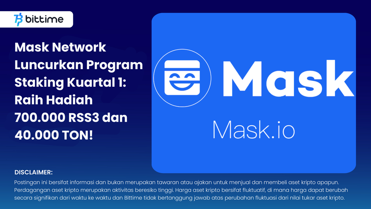 Mask Network Launches Q1 Staking Program: Win 700,000 RSS3 and 40,000 TON Rewards! – Bittime