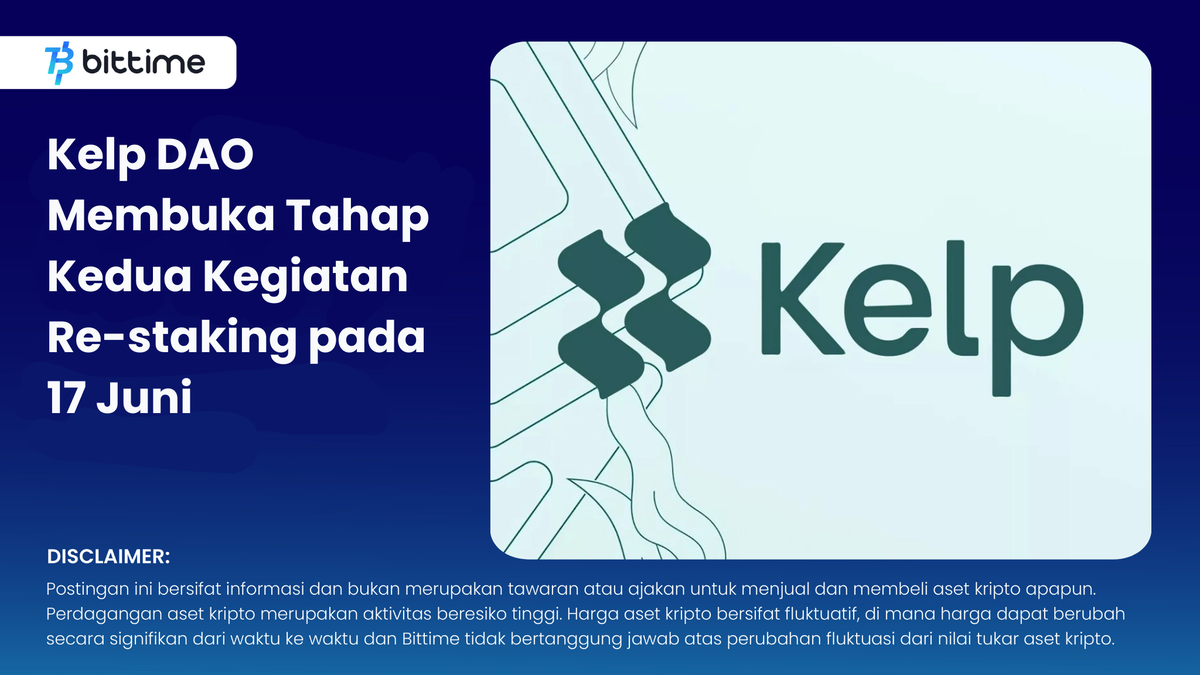 Kelp DAO Opens Second Phase of Re-staking Activities on June 17 – Bittime
